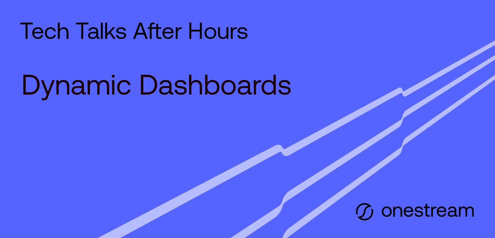 Tech Talks After Hours - Dynamic Dashboards Now Available | OneStream ...