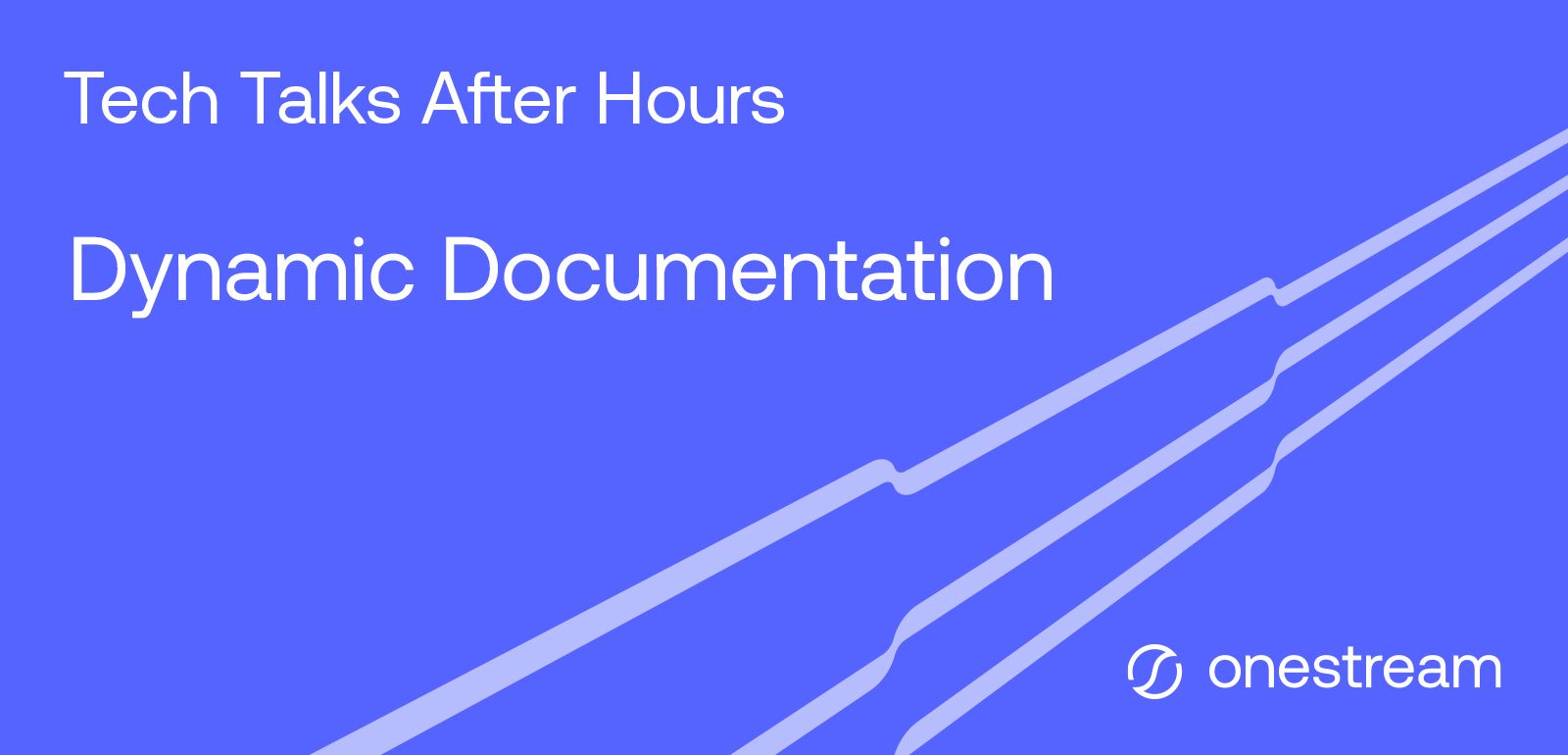Tech Talks After Hours - Dynamic Documentation! | OneStream Community